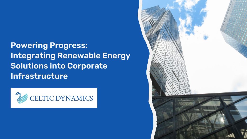 5 Reasons Why You Should be Integrating Renewable Energy Solutions into ...